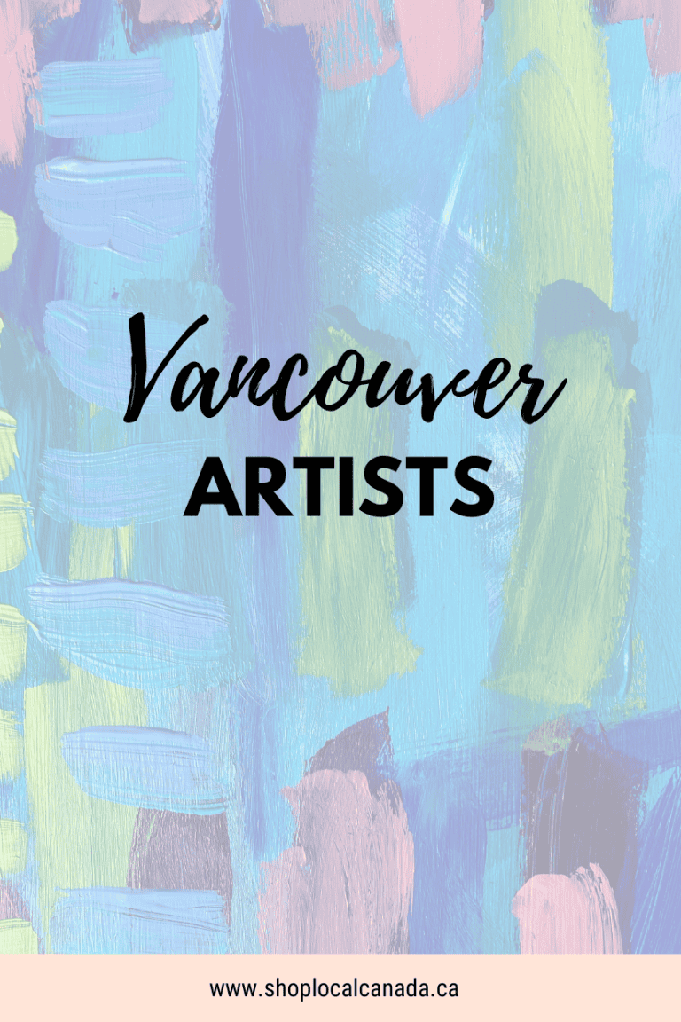 8 Incredible Vancouver Artists - Shop Local CANADA