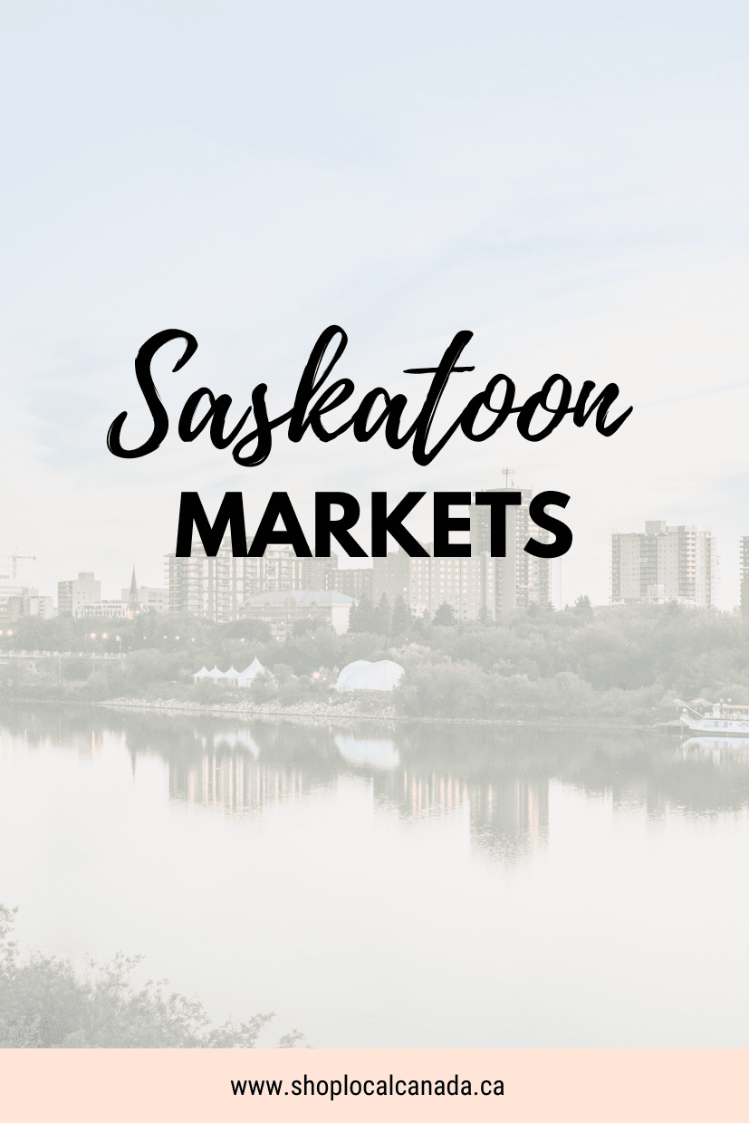 7 Saskatoon Markets To Check Out - Shop Local CANADA