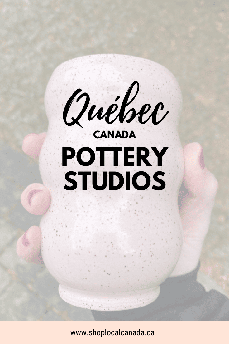 Quebec Pottery Artists - Shop Local CANADA